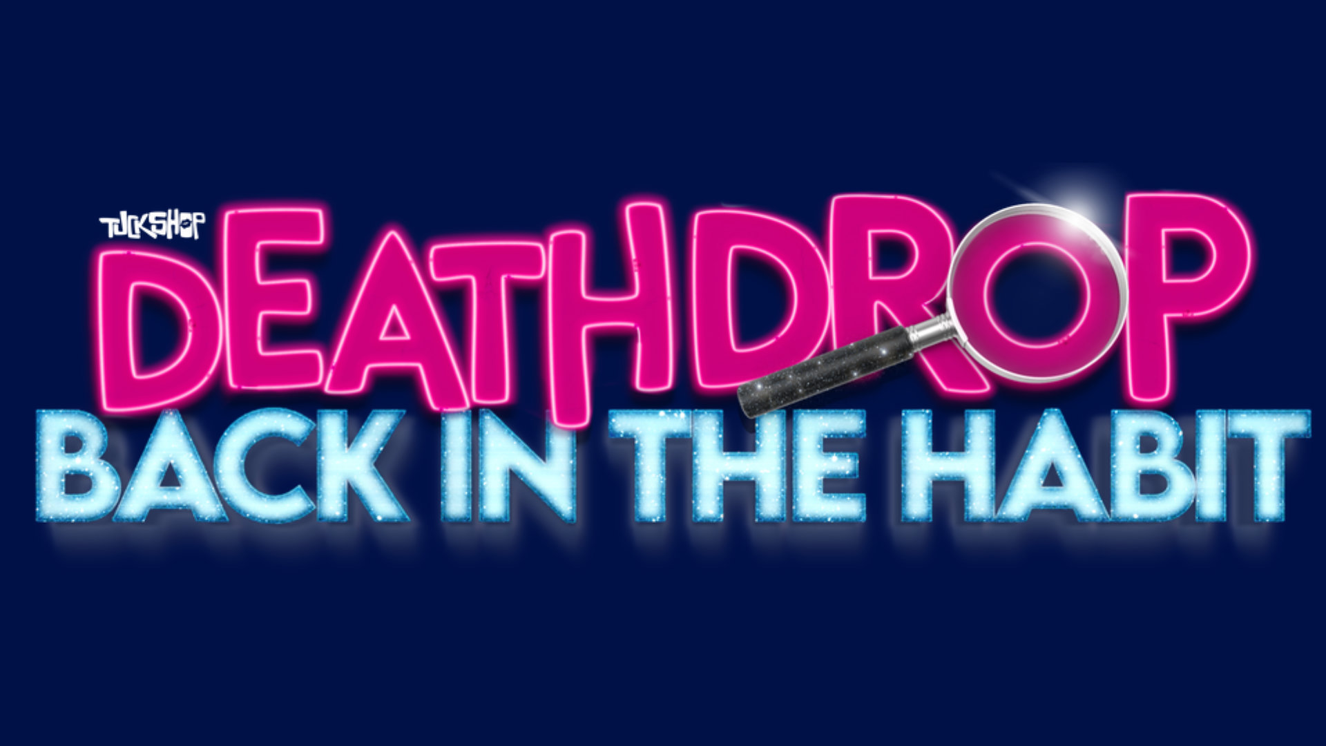 Death Drop 2 - Back In The Habit - Musical Theatre Musings